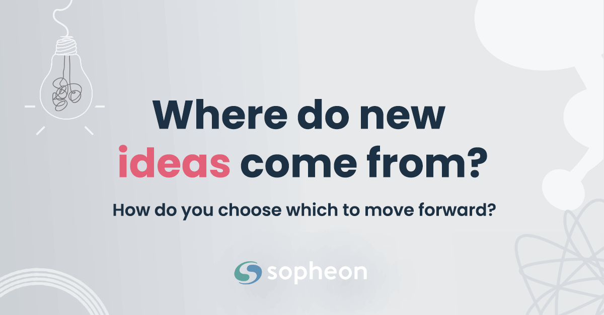 Where Do Ideas Come from and How Do You Choose? | Wellspring