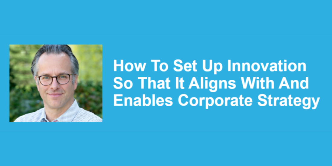 Set Up Innovation to Align with Corporate Strategy | Wellspring